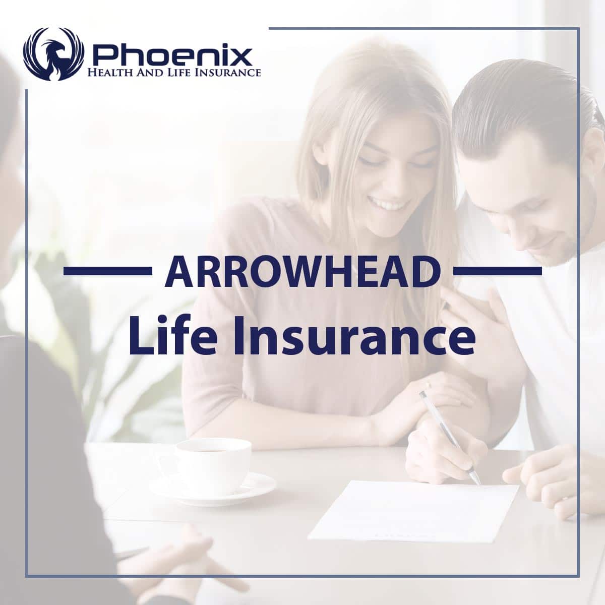 Arrowhead Life Insurance Agents At Phoenix Health Insurance